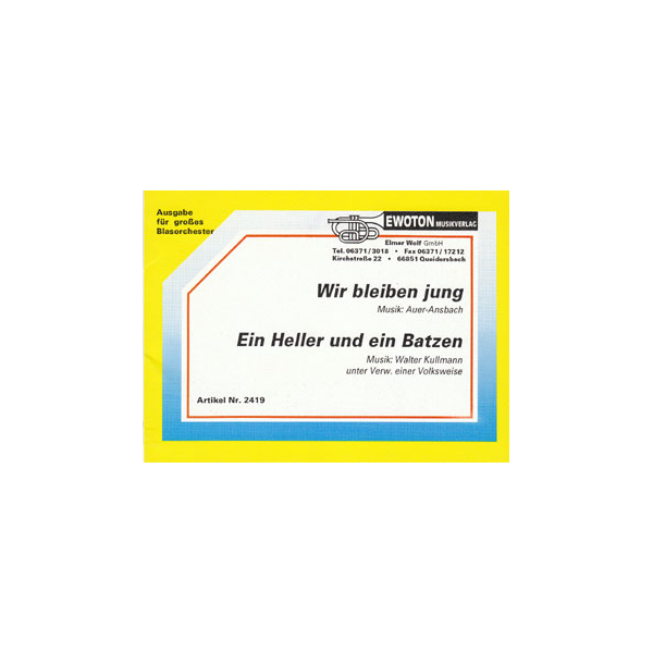Wir bleiben jung / Ein Heller und ein Batzen, 40,00